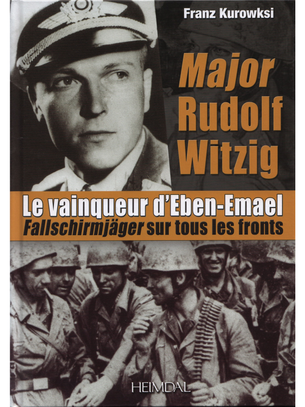 Major Rudolf Witzig Le Vainqueur D'Eben-Emael - 20th Century House