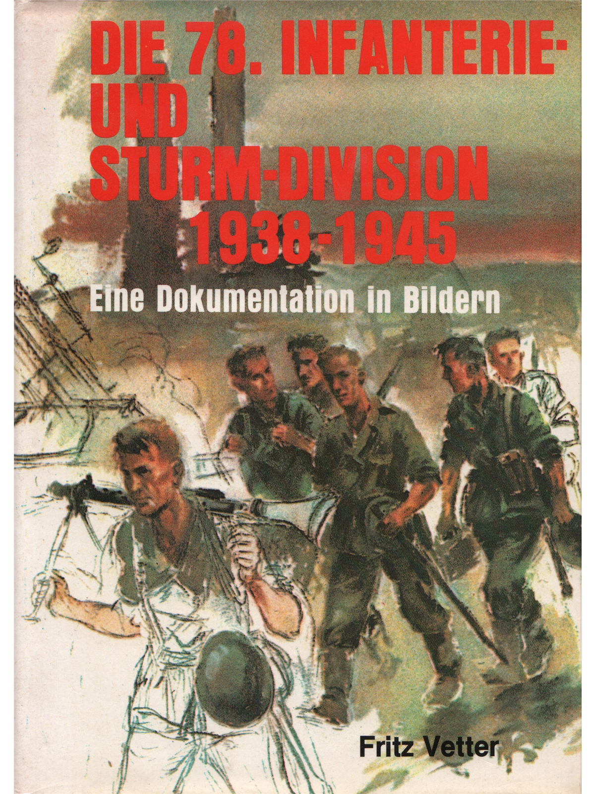 Die 78. Infanterie- und Sturm-Division 1938-1945 - 20th Century House